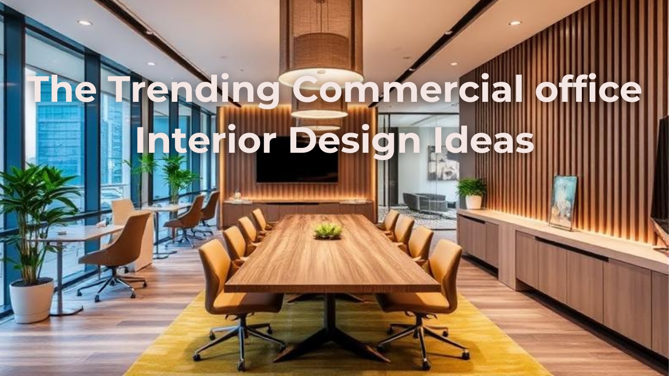 The Trending Commercial office Interior Design Ideas - The Ultimate ...